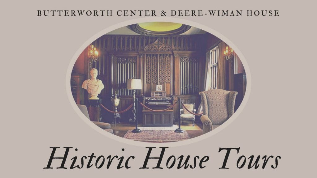 Take a Historic Tour of Deere-Wiman House and Butterworth Center | Quad ...
